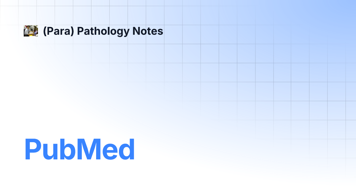 PubMed | (Para) Pathology Notes
