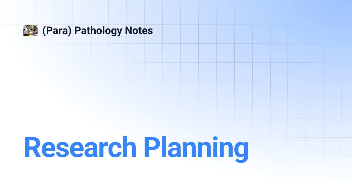 Research Planning | (Para) Pathology Notes