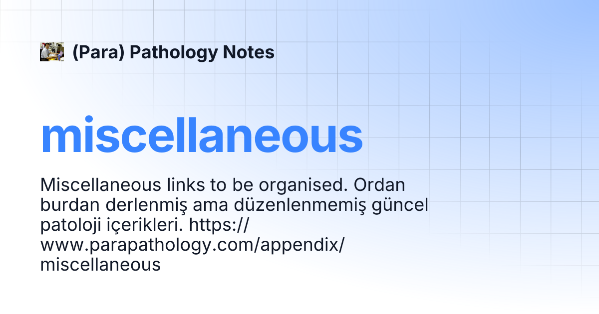 miscellaneous | (Para) Pathology Notes