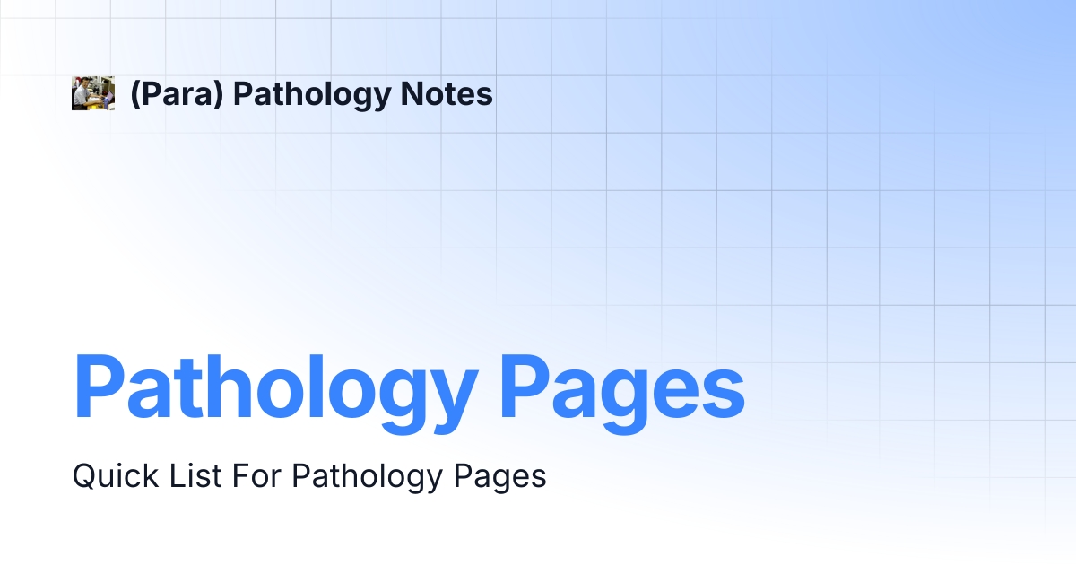 Pathology Pages | (Para) Pathology Notes